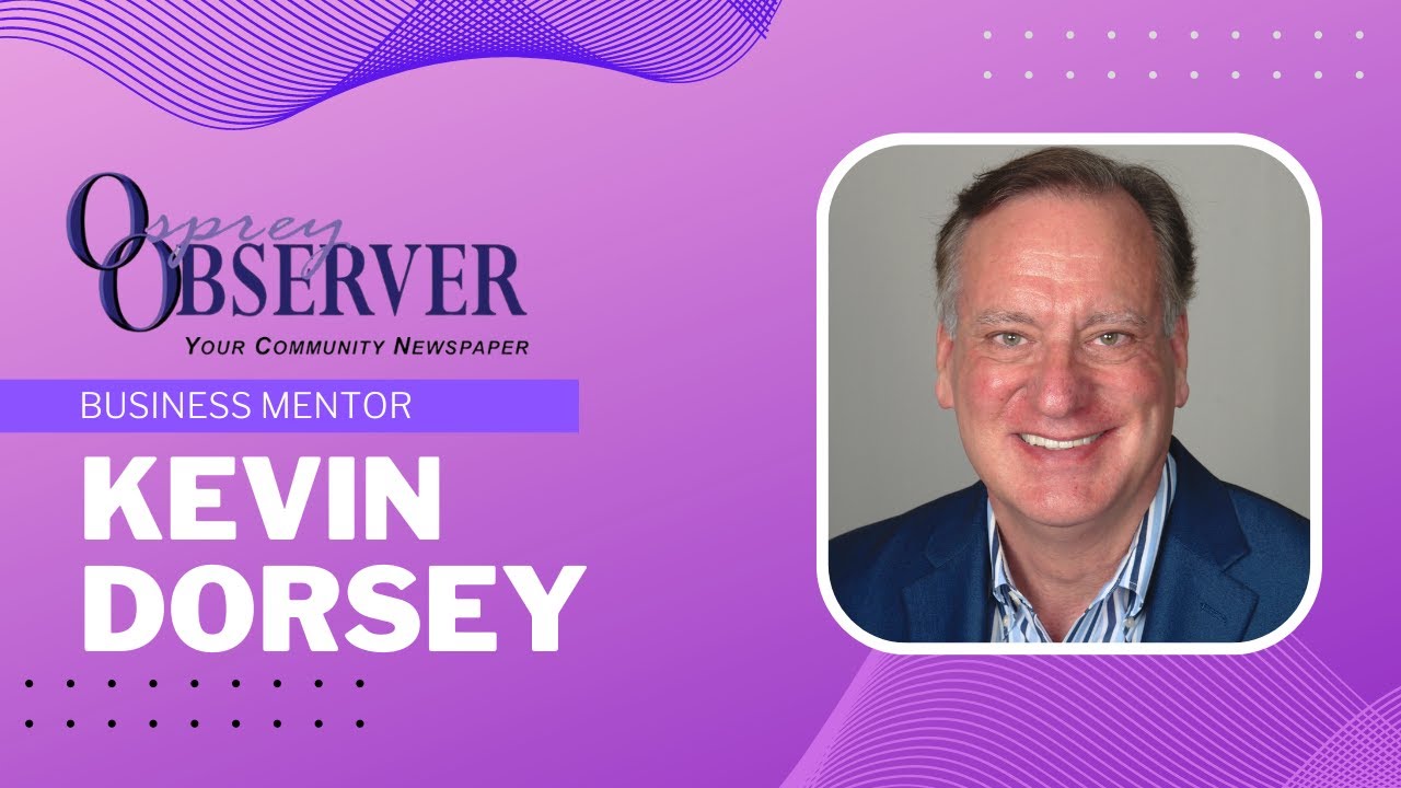 Kevin Dorsey, SCORE Business Mentors – Osprey Observer TV | Osprey Observer