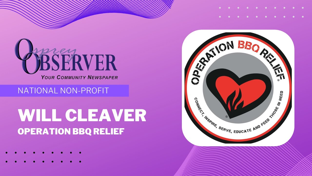 Operation BBQ Relief Serves Up Hope in Disaster-Stricken Areas – Osprey Observer TV | Osprey ...